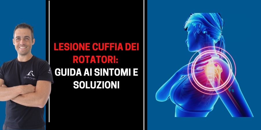 Lesione cuffia dei rotatori: guida ai sintomi e soluzioni